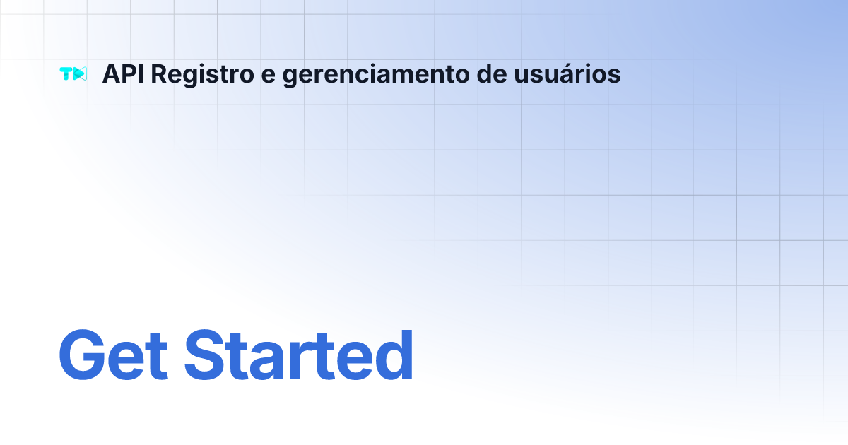 Get Started | API Registro e gerenciamento de usuários